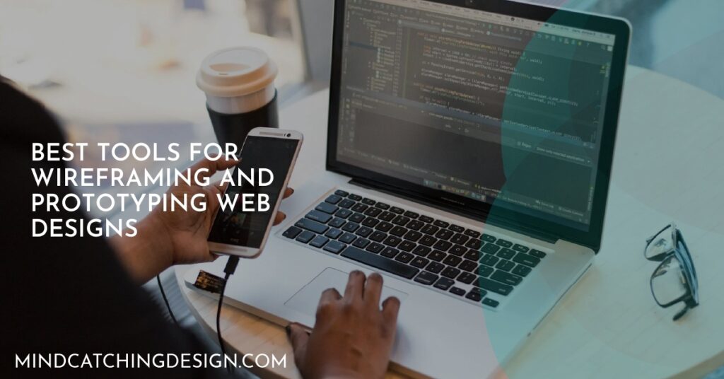 Best Tools for Wireframing and Prototyping Web Designs